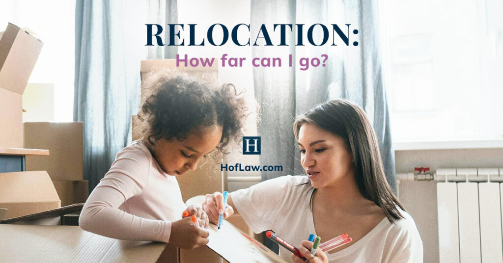 Relocation - How Far Can I Go? - Hofheimer Family Law Firm